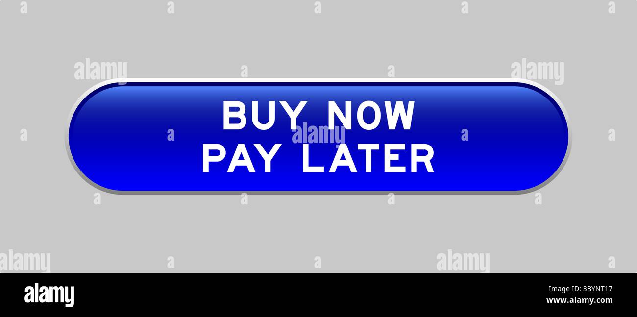 Blue color capsule shape button with word buy now pay later on gray ...