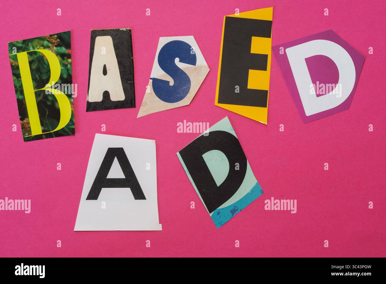 Still life in Ransom note style letters of Gen Z slang for a "Based Ad ...