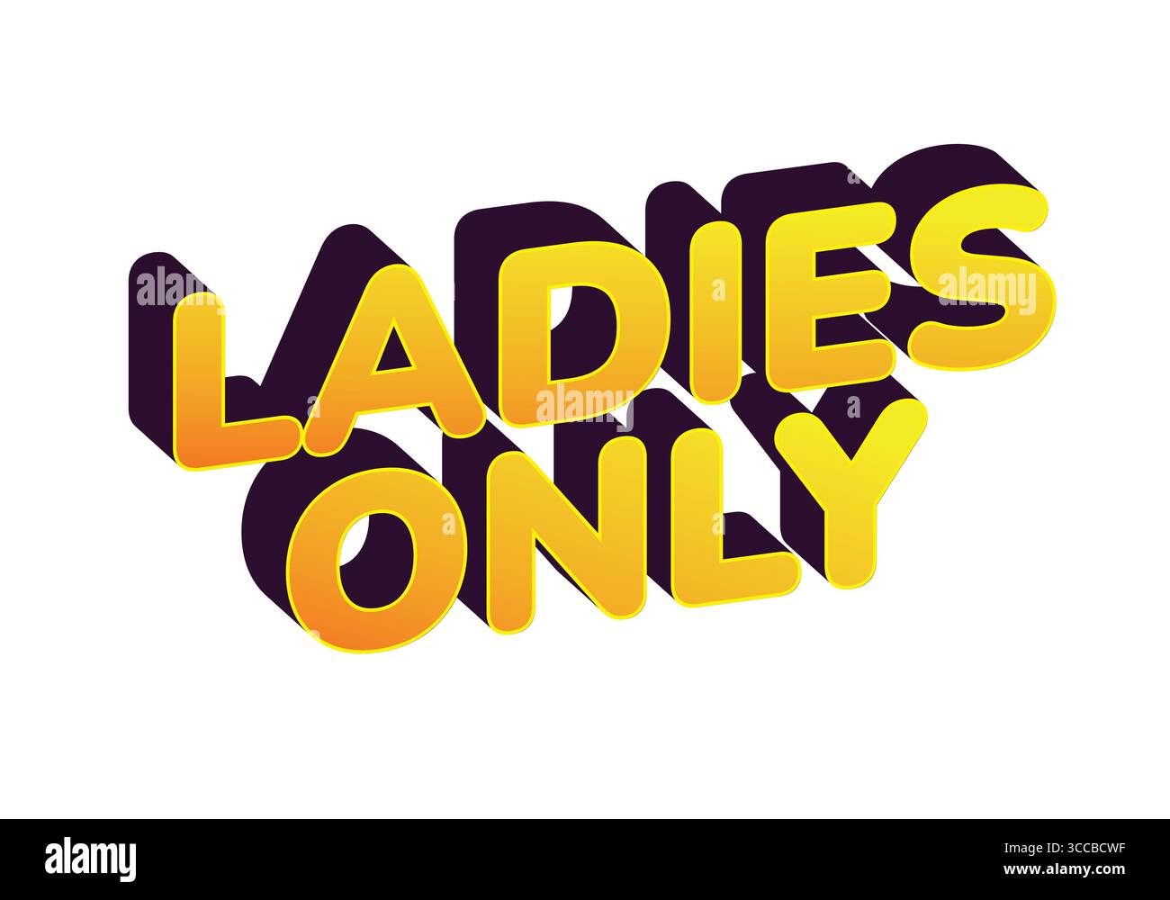 A bold, colorful text design featuring the words LADIES ONLY in a 3D ...