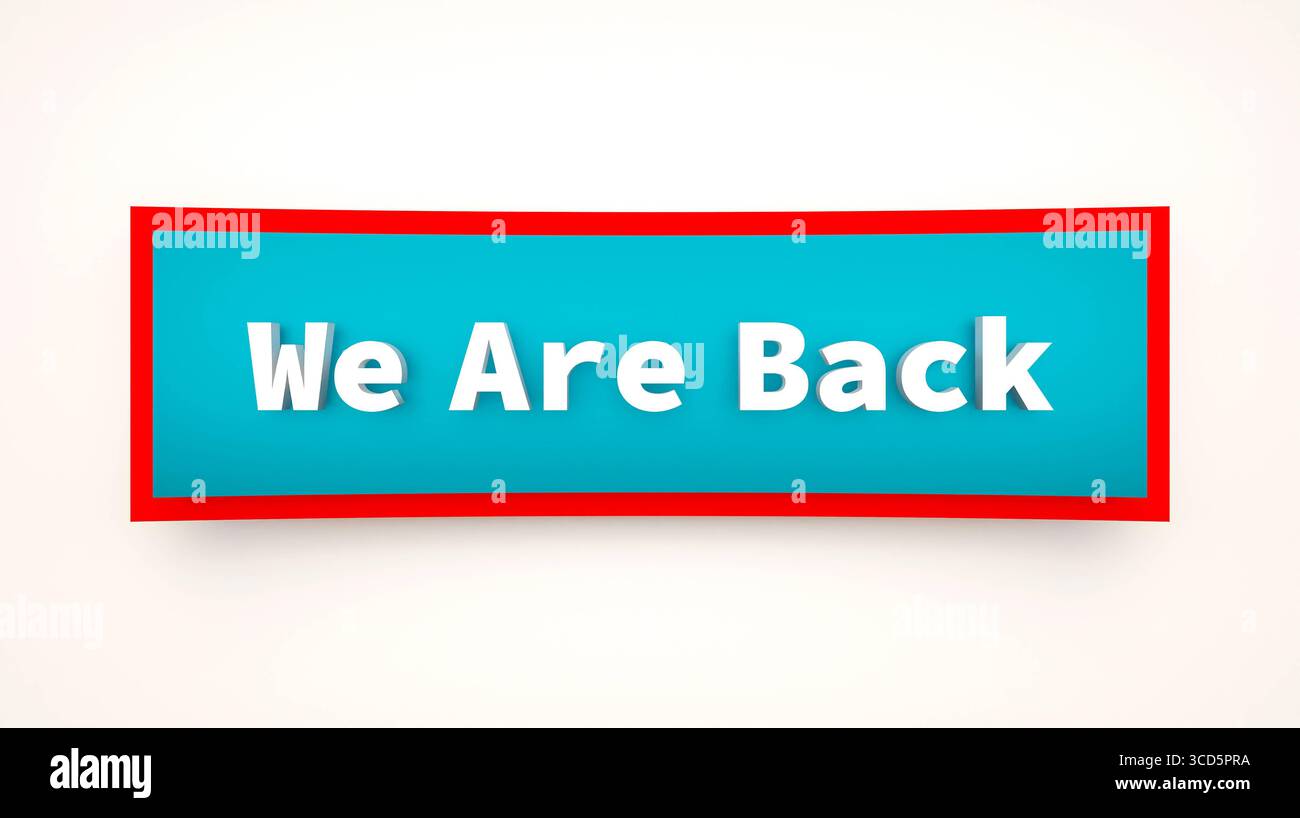 We are back. We are back, colored banner and sign. Reopening, teamwork ...