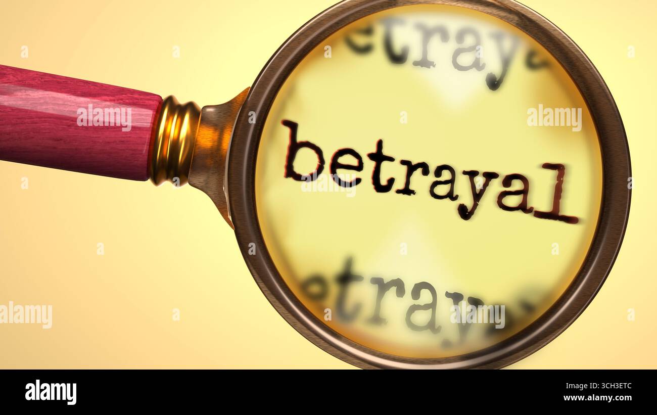 Betrayal under magnifying glass. Thorough analysis and inspection of ...