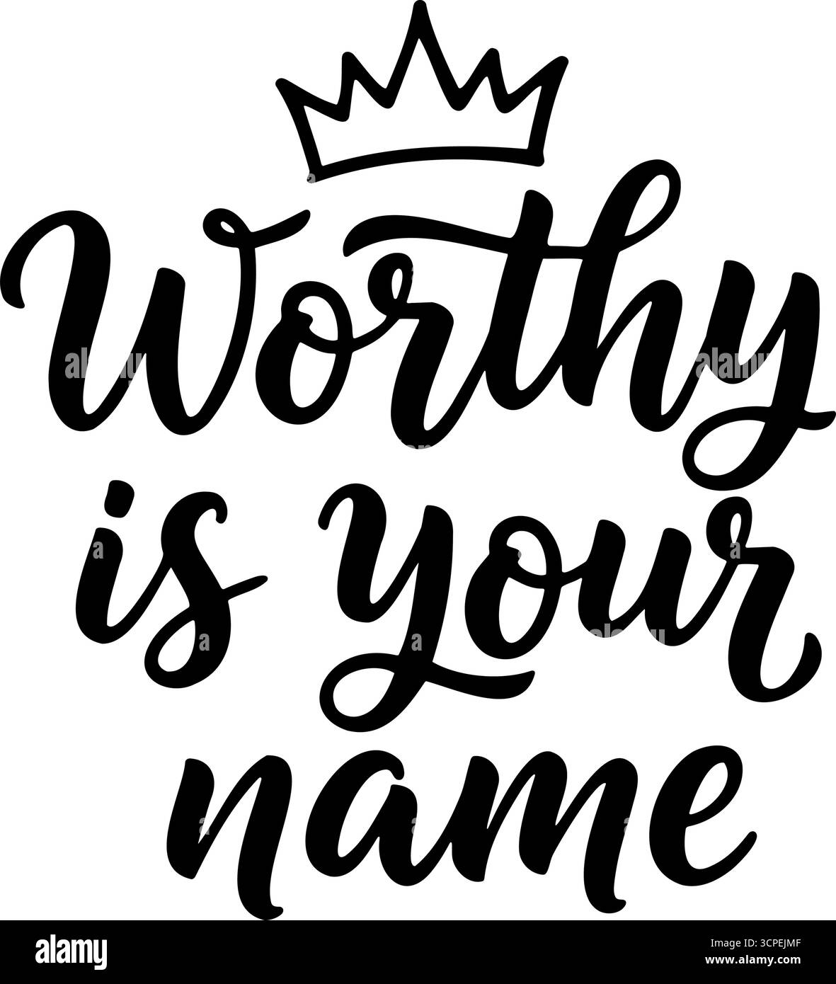 A handwritten style vector illustration shows the words 'Worthy is your ...