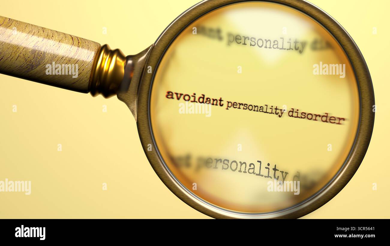 Avoidant Personality Disorder under magnifying glass. Search, explore ...
