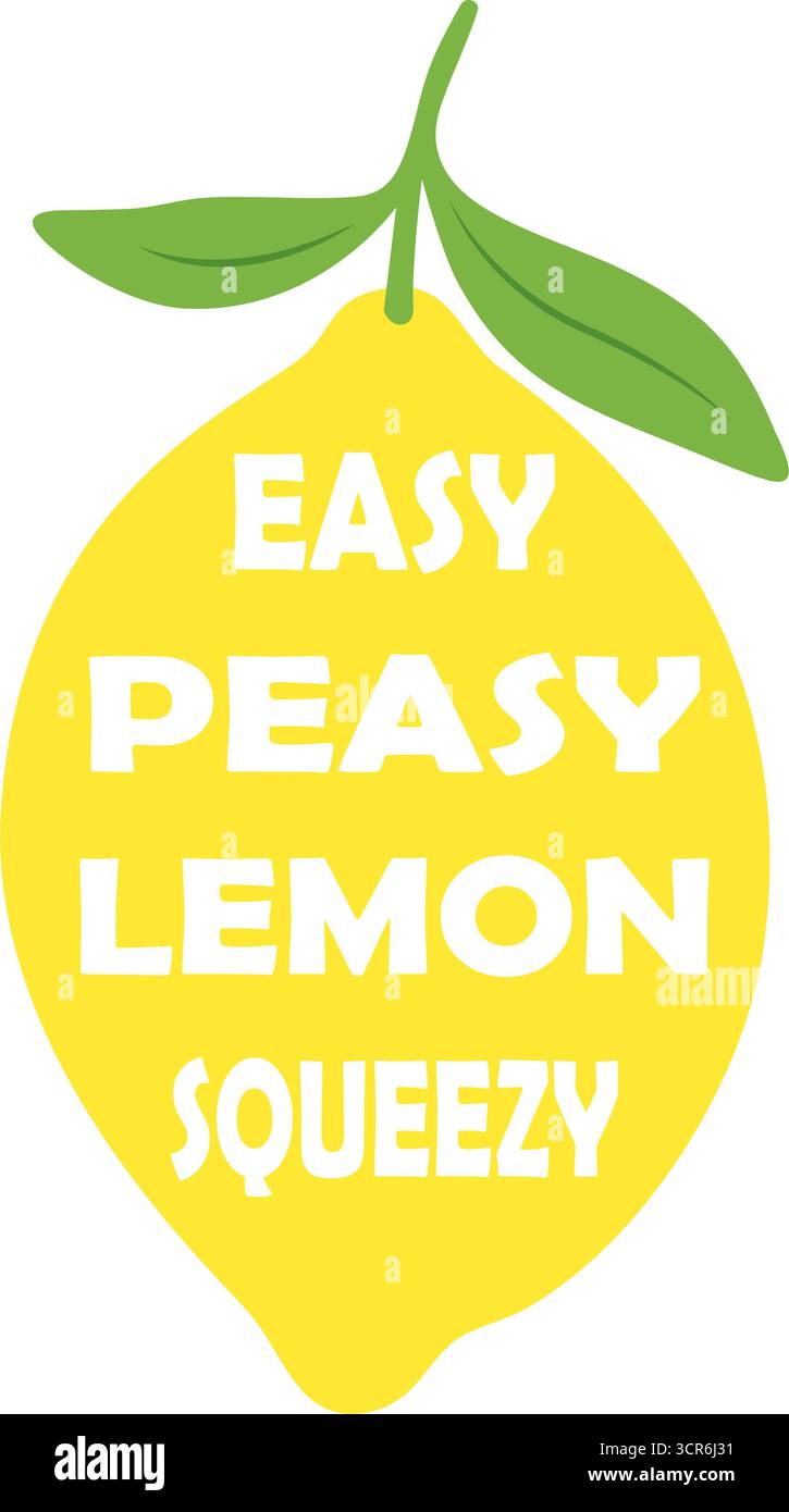 Easy peasy lemon squeezy poster. Fun lemon-shaped typography with bold ...