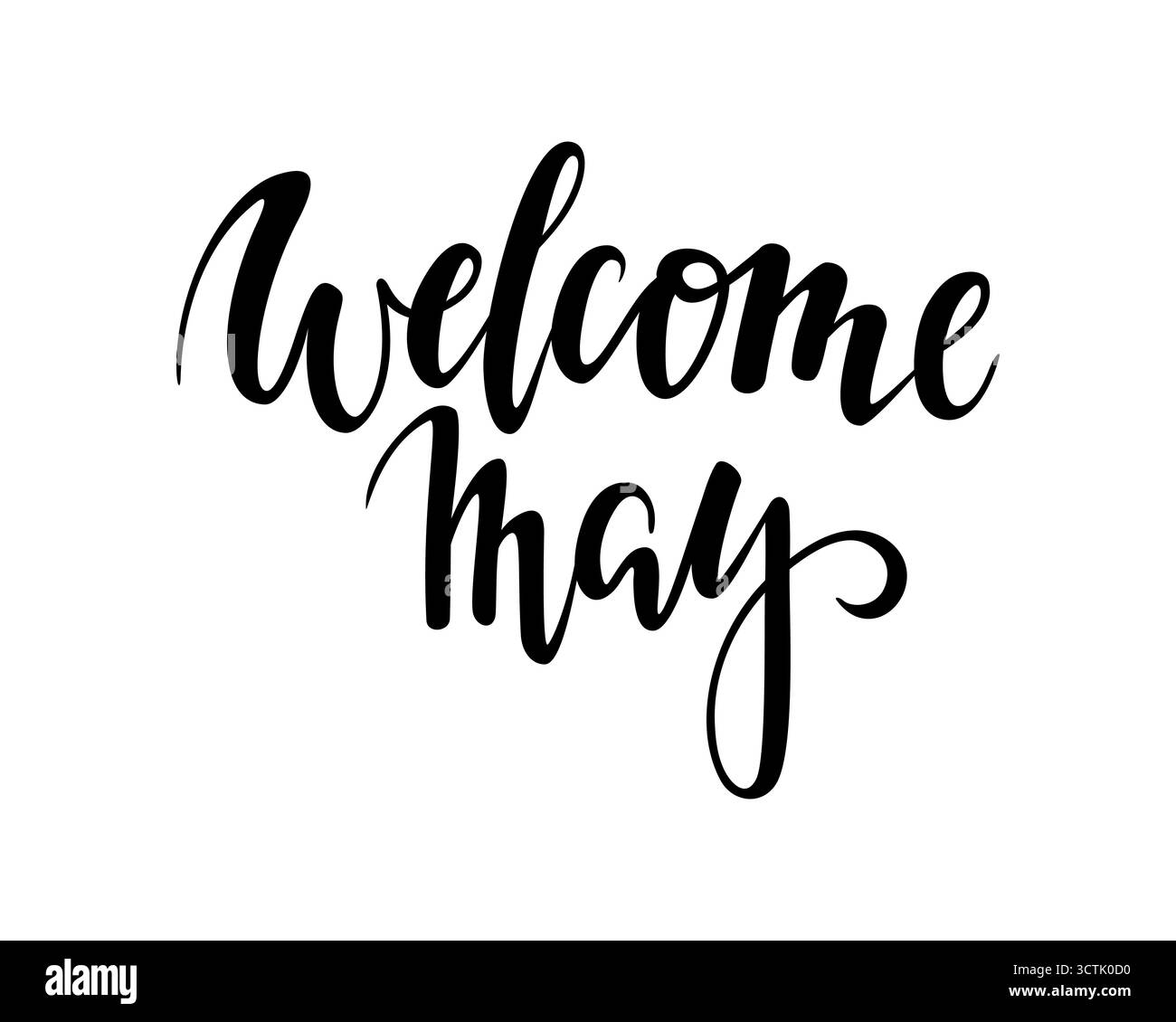 Welcome may. Hand drawn calligraphy and brush pen lettering Stock ...