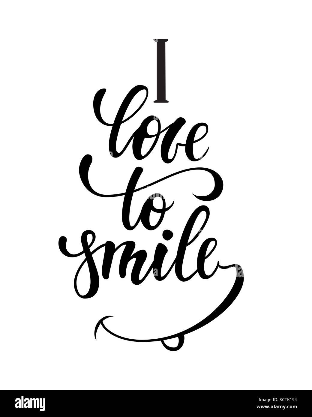 lettering inspirational poster I love to Smile. Hand drawn brush pen ...