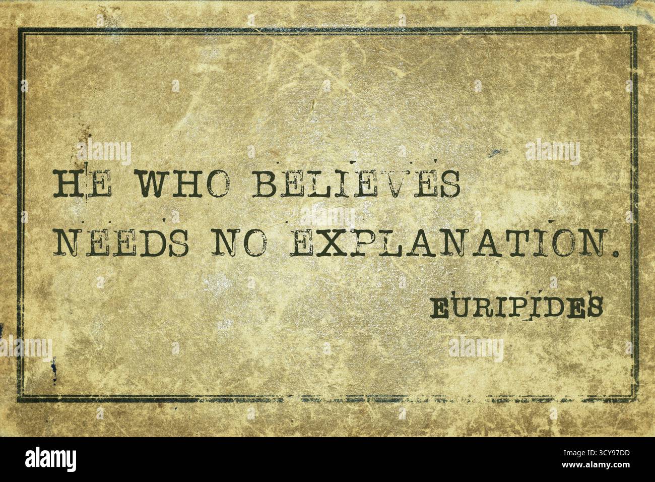 He who believes needs no explanation - ancient Greek philosopher ...