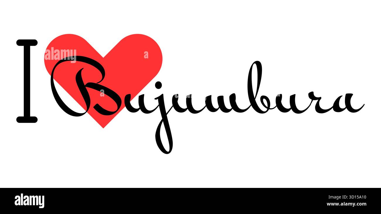 I love Bujumbura, city of Burundi. Hand drawn letters with red heart ...