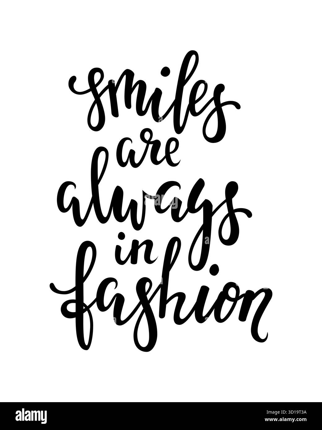 Handdrawn lettering of a phrase Smile are always in fashion ...