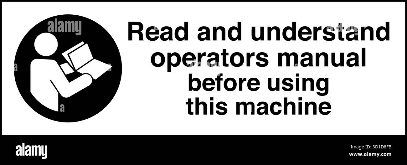 Safety Sign – Refer to Instruction Manual reminds operators to read and ...