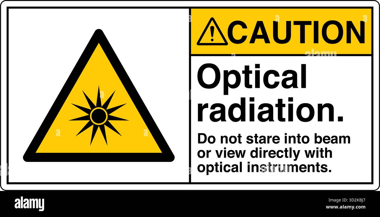 The "Safety Sign: Optical Radiation – Do Not Stare Into Beam or View ...