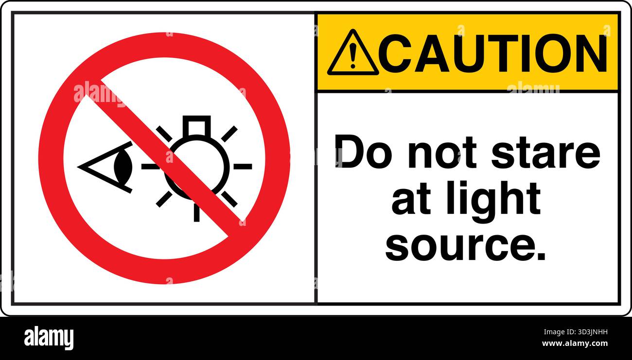 The "Safety Sign: Caution – Do Not Stare at Light" warns individuals of ...
