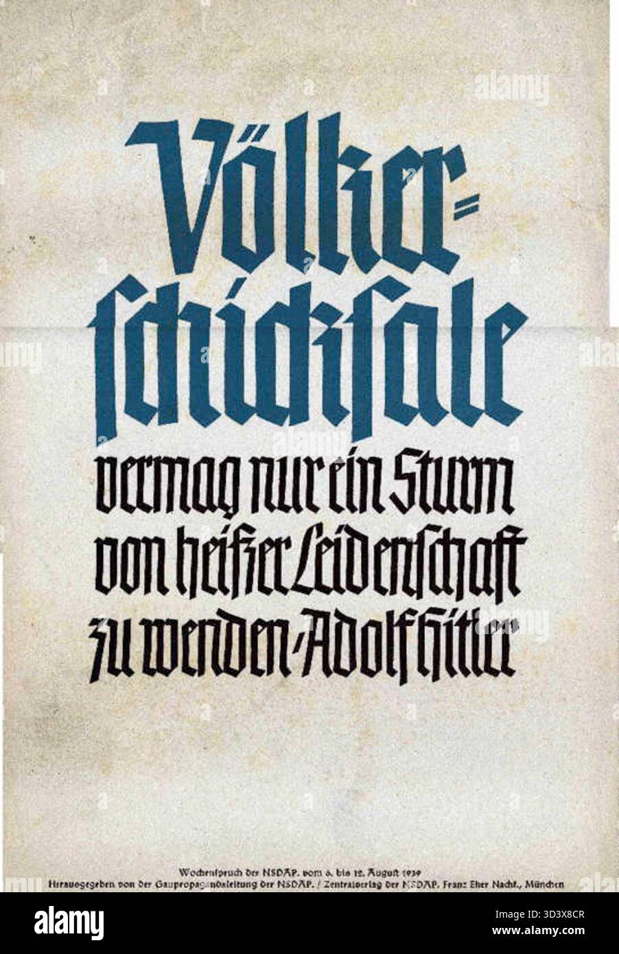 A 1939 NSDAP slogan by Adolf Hitler: 'The fate of peoples can be ...