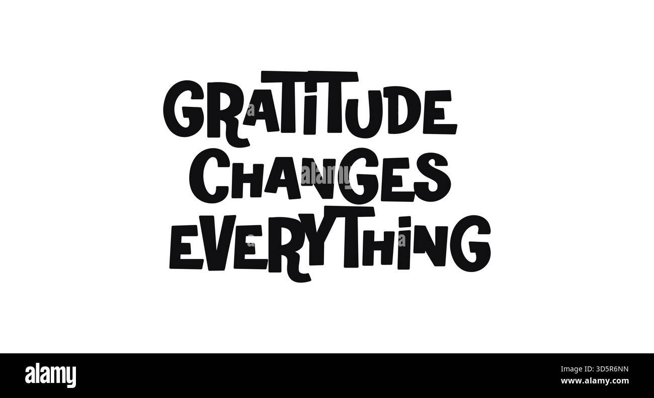 Gratitude Changes Everything Inspirational Message In Funky Bold Style. Ideal For Mental Health ...