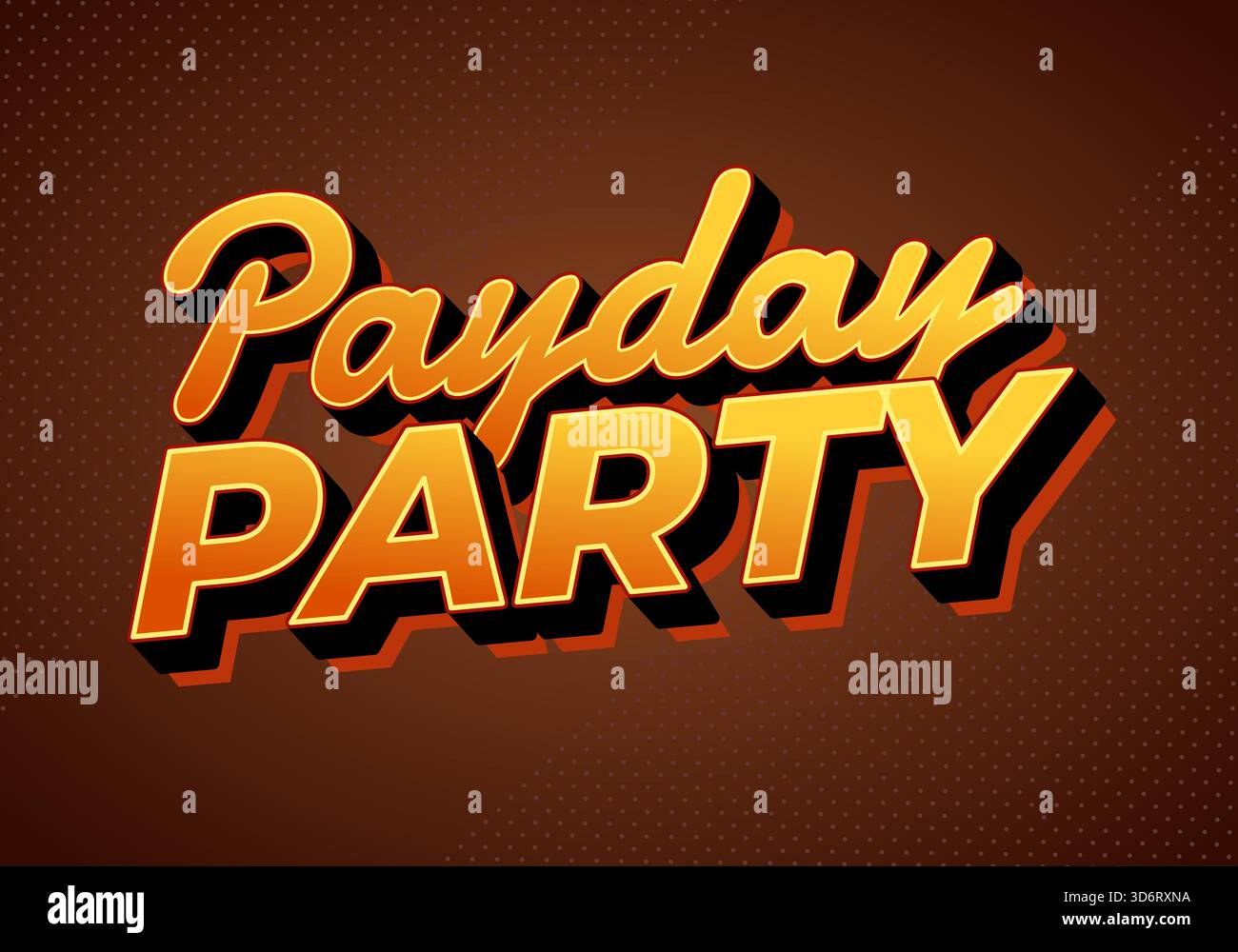 Payday party. Vibrant orange lettering with strong shadows on dark ...