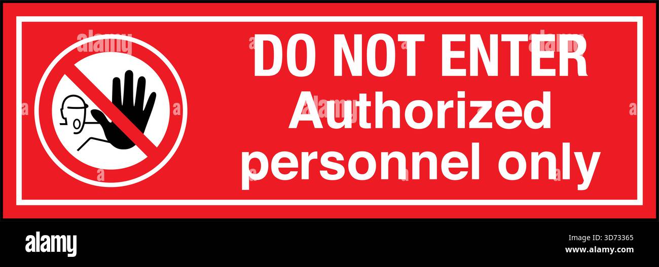 Safety Warning / Prohibition Sign – Do Not Enter clearly indicates No ...