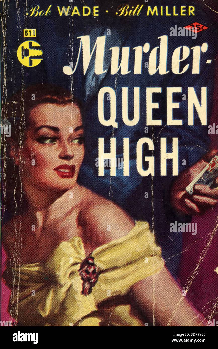 "Bob Wade and Bill Miller - Murder- Queen High. Graphic Books 511, 1957 ...
