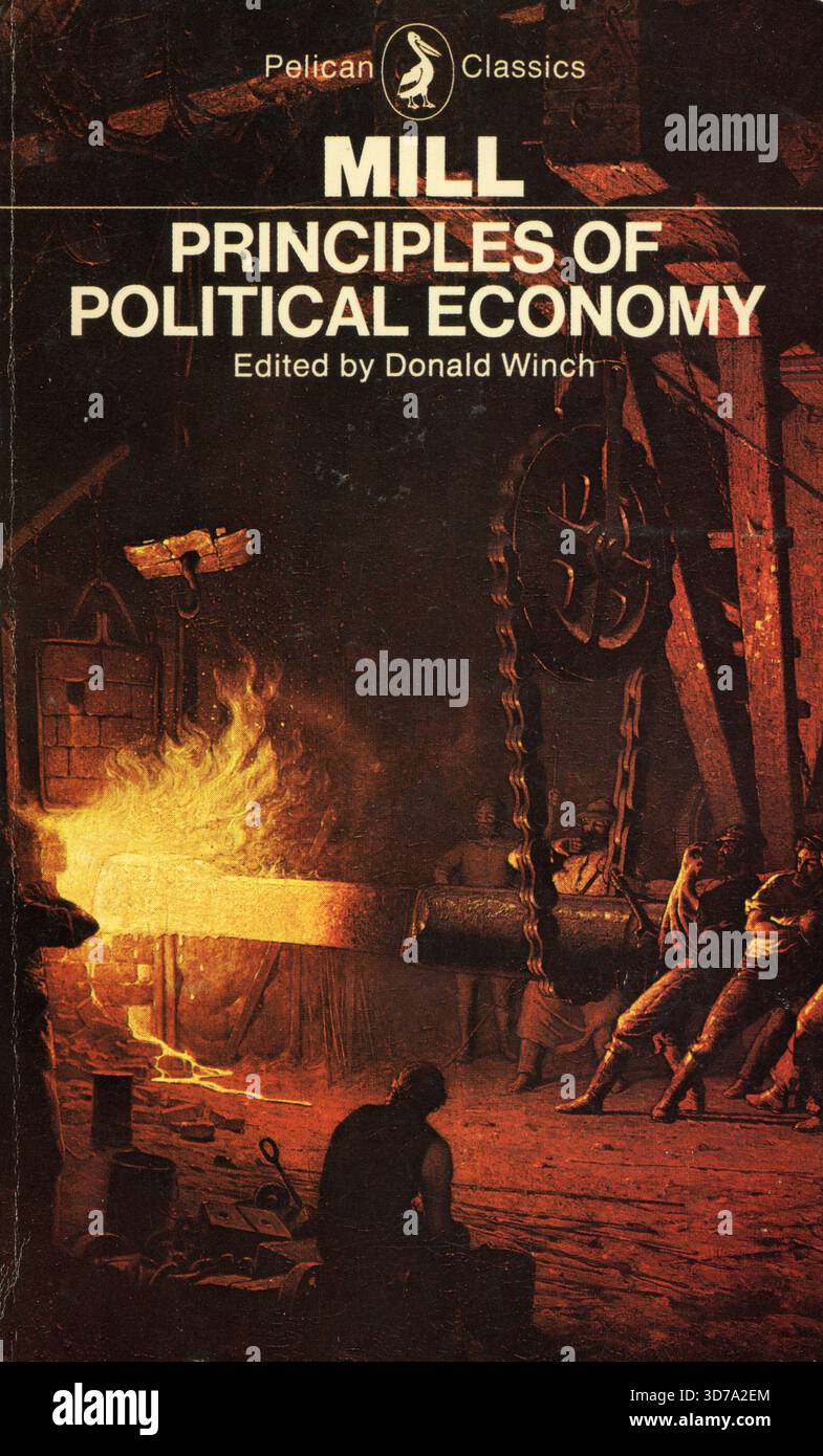 "John Stuart Mill - Principles of Political Economy. edited by Donald ...
