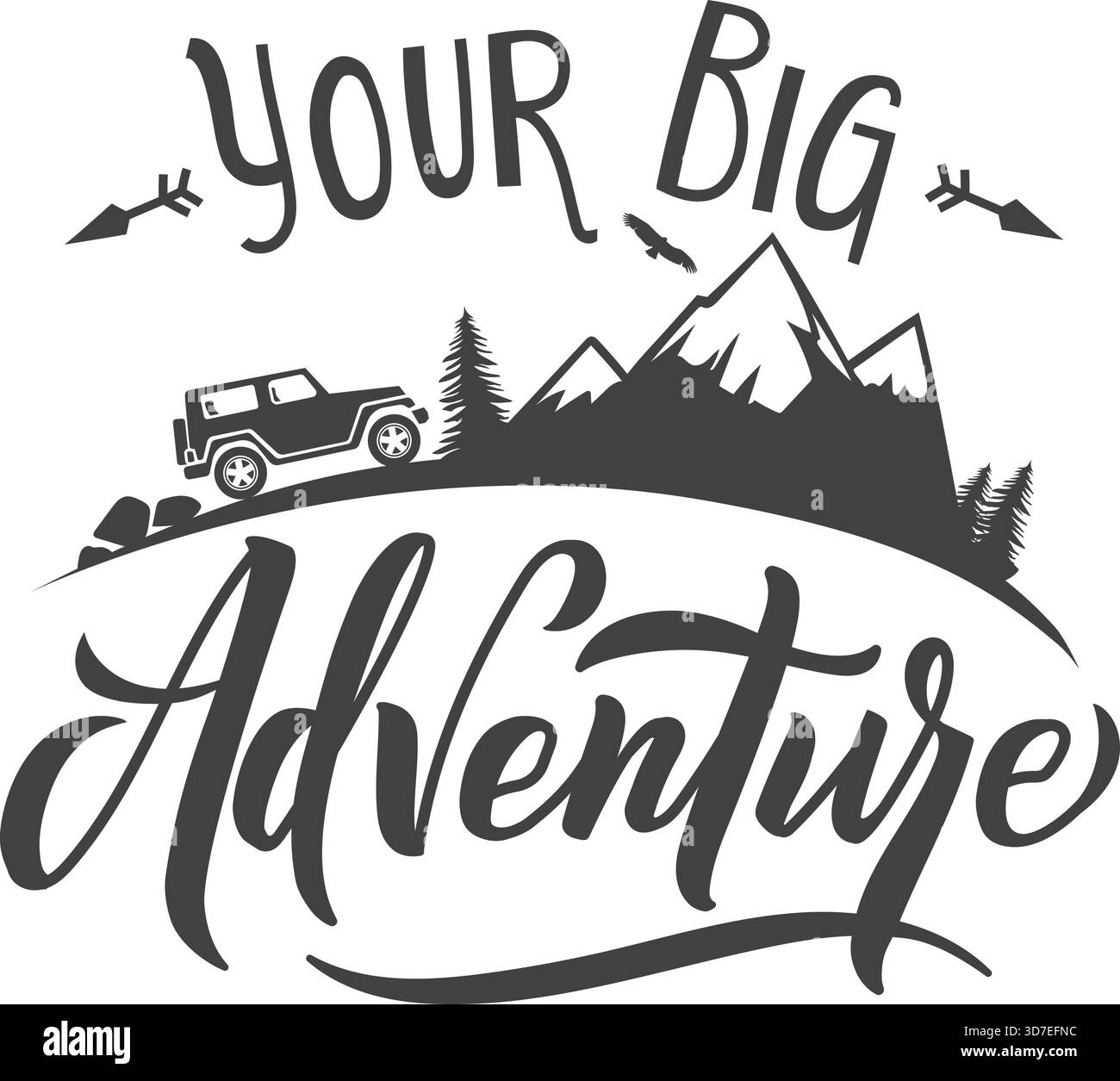 Your big adventure is a black and white image of a jeep driving up a ...