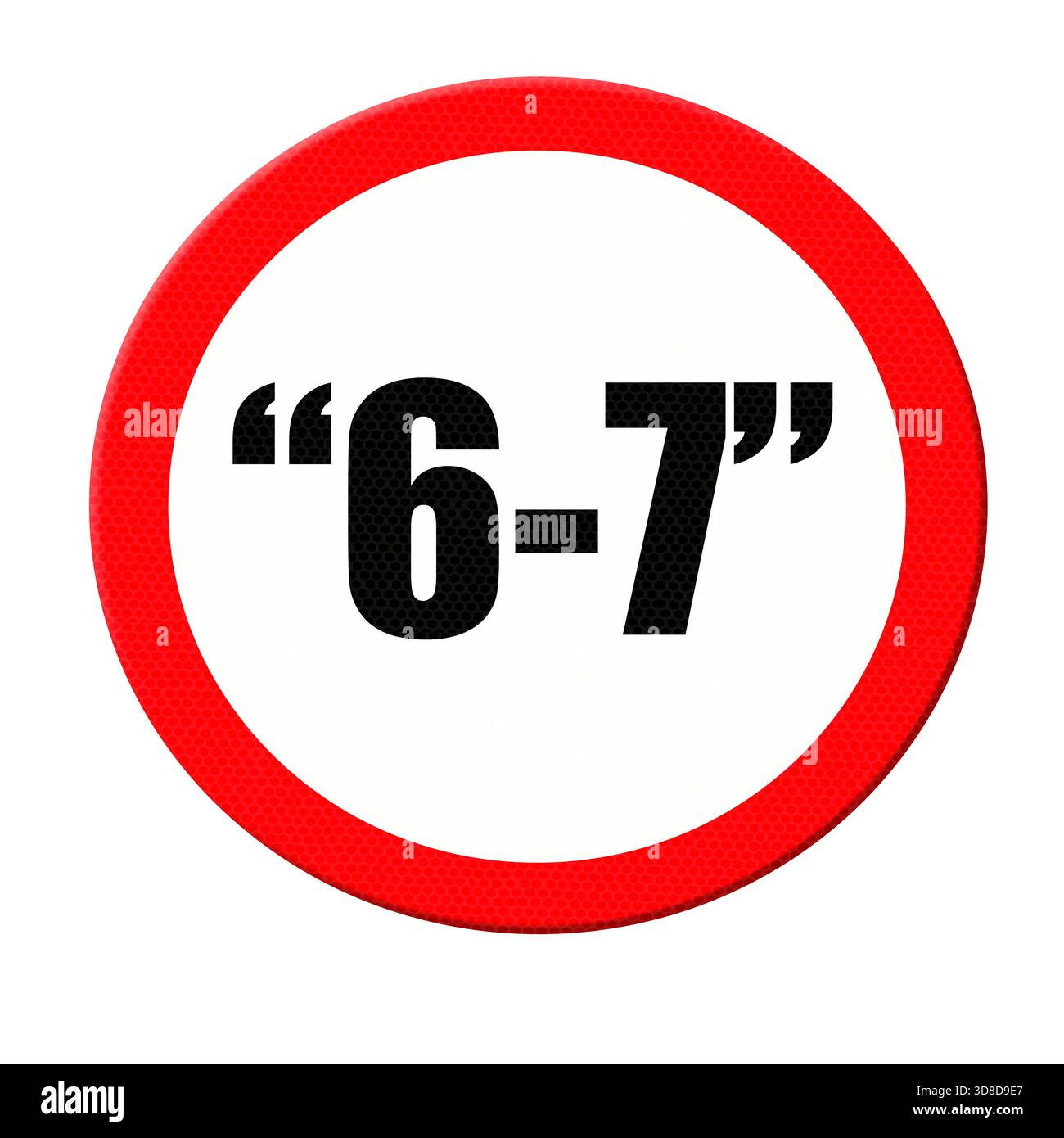 Digital composite. Road sign with the quote 6-7 in quotation marks. A ...