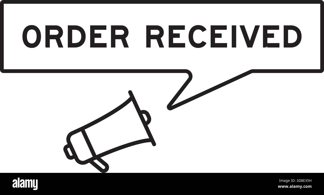 Megaphone icon with speech bubble in word order received on white ...