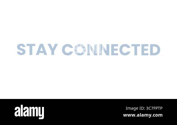 Stay Connected Bold Animated Text Written On White Screen Background ...