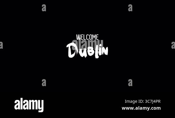 Welcome Dublin Capital City Name In Bold Text Typography Animation ...