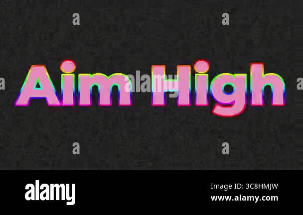 big text AIM HIGH written with words with colored letters on a black ...