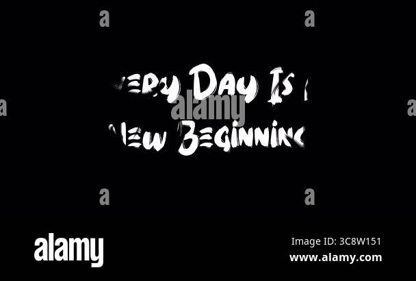 Every Day Is A New Beginning Grunge Transition Effect Animated Bold ...
