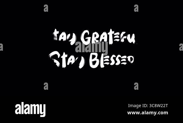 Stay Grateful, Stay Blessed Grunge Transition Effect Animated Bold Text ...