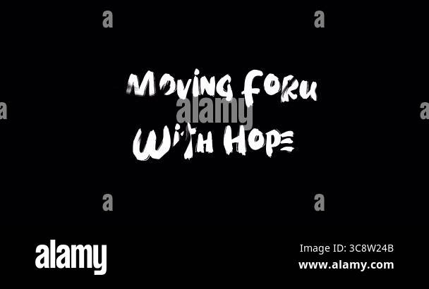 Keep Moving Forward With Hope. Grunge Transition Effect Animated Bold ...