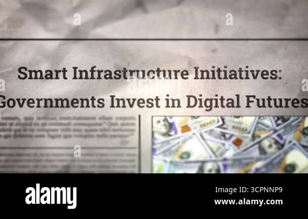 Smart Infrastructure Initiatives Governments Invest in Digital Futures new newspaper headline ...
