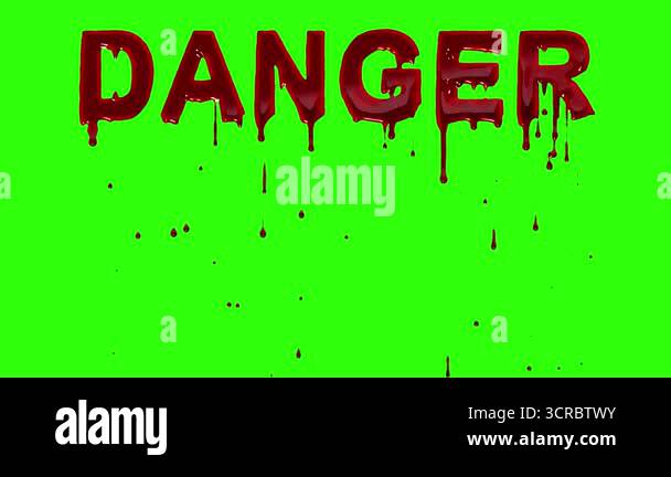 Danger text with scary blood drops effect on green screen background ...