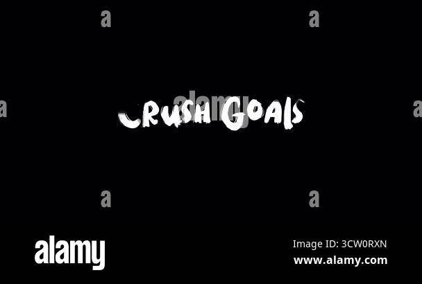 Crush Goals-Inspirational Quote Grunge Text Typography Animated Grunge ...