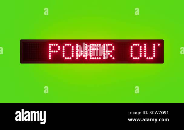 POWER OUTAGE EXPECTED PLEASE USE BACKUP SUPPLIES Scrolling Red Dot ...