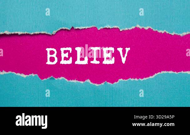 Believe message written on ripped torn paper background. Conceptual ...