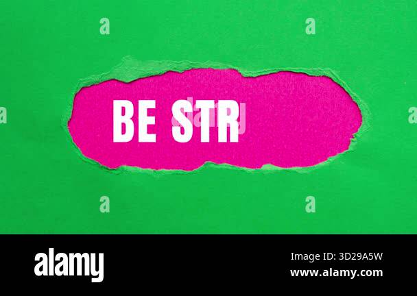 Be Strong message written on ripped torn paper background. Conceptual ...