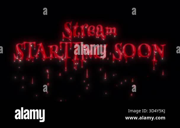 Stream starting soon text with dripping blood suitable for video live ...