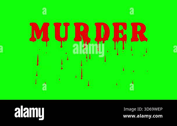 Realistic blood drip effect forming the word MURDER on green screen ...