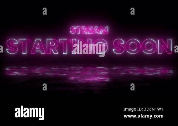 Stream starting soon neon text animation suitable for video live ...