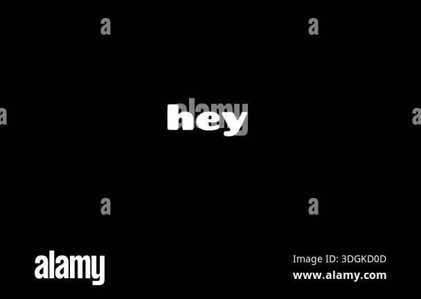 White hey text animation on black background Stock Video Footage - Alamy