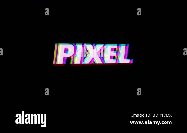 On start, glitching 'PIXEL' splitting and realigning RGB channels for ...