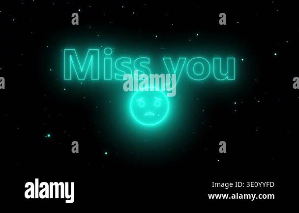 Glowing "Miss You" text animation. Sad emoticon with space stars for ...