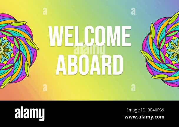 Welcome Aboard text written over colorful animated background Stock ...