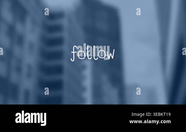 Animation of follow text over blurred background. global social media ...
