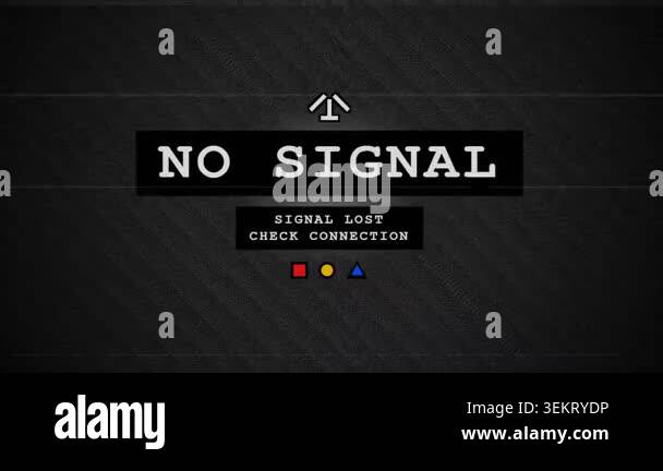 A dark screen displaying 'NO SIGNAL' and 'SIGNAL LOST CHECK CONNECTION ...