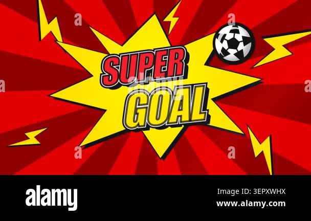 Dynamic animation featuring 'SUPER GOAL' text on a yellow starburst ...