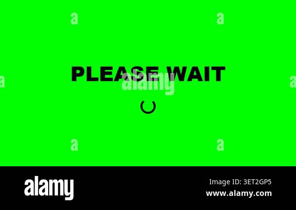 A green screen with please wait text Stock Video Footage - Alamy