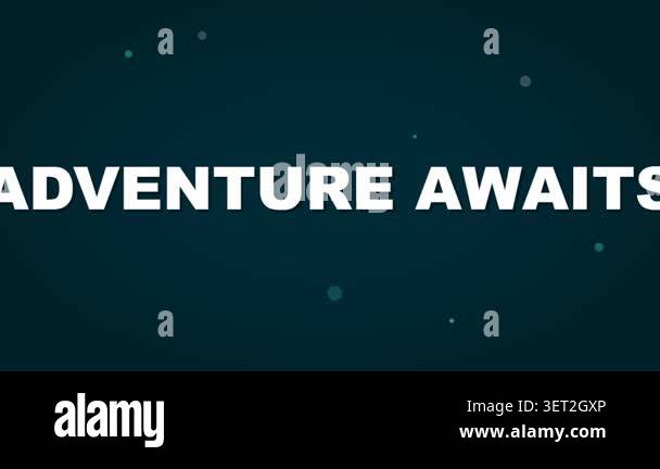 A dark background with white text reading 'ADVENTURE AWAITS' Stock ...