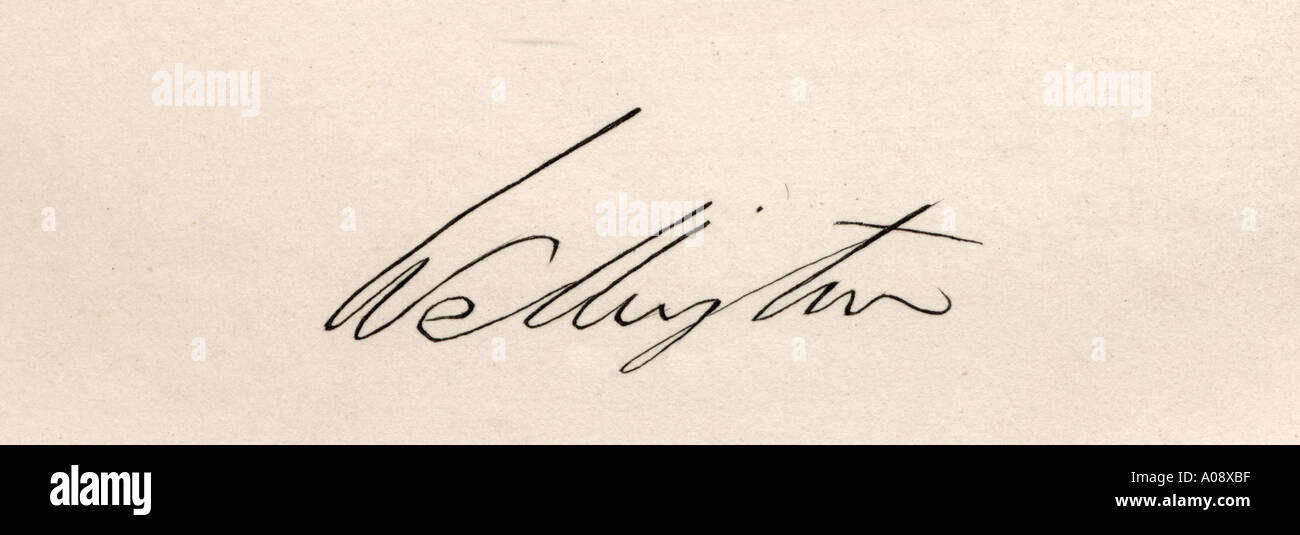 Signature of Arthur Wellesley, 1st Duke of Wellington, 1769 - 1852 ...
